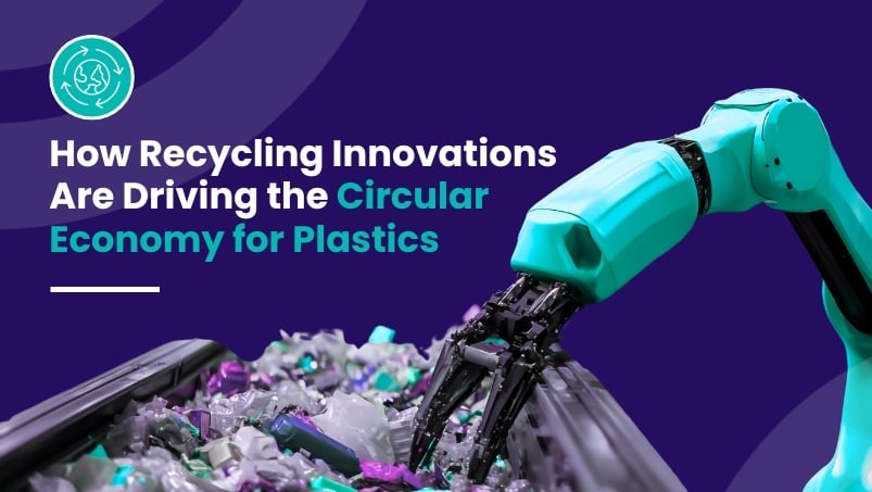 Recycling Innovations for Circular Economy of Plastics