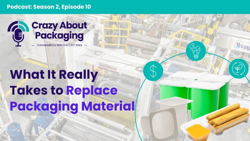 What It Takes to Replace Packaging – C.A.P. S2 E10