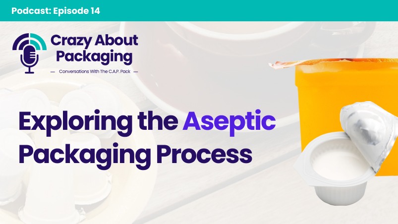 Exploring the Aseptic Packaging Process - C.A.P. Pack Ep. 14 | ICPG