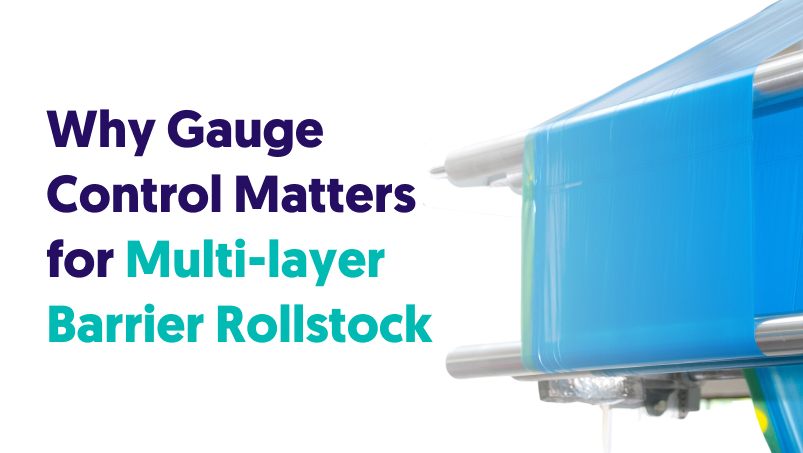 The Importance of Gauge Control for Multi-layer Barrier Rollstock