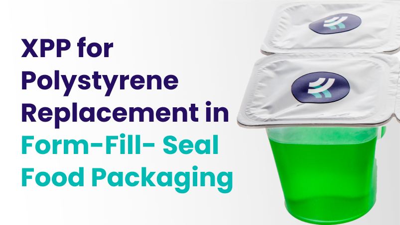 Polystyrene Replacement in Form-Fill-Seal Food Packaging